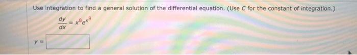 Solved Use integration to find a general solution of the | Chegg.com