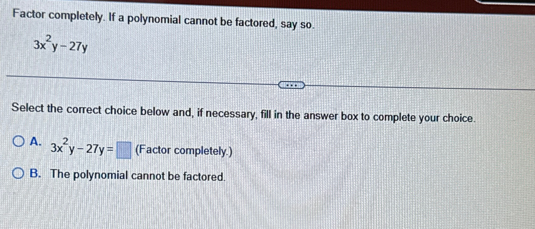 Solved Factor completely. If a polynomial cannot be | Chegg.com