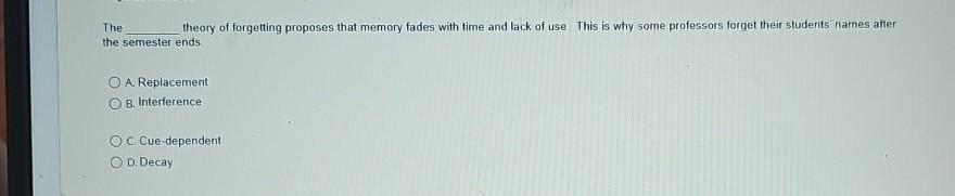 Solved The theory of forgetting proposes that memory fades | Chegg.com