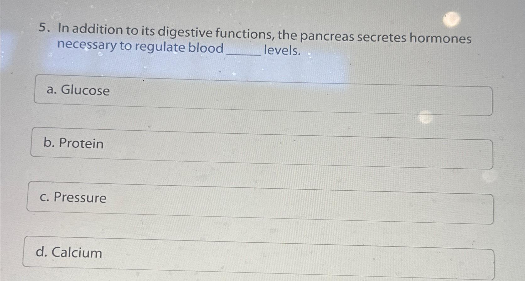 Solved In addition to its digestive functions, the pancreas | Chegg.com