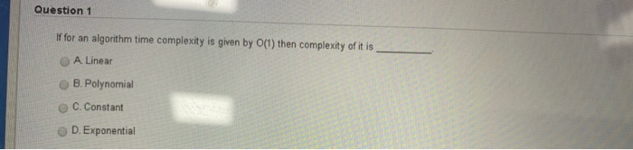 Solved Question 1 If For An Algorithm Time Complexity Is 6736
