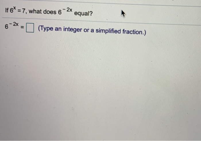 Solved -2x equal? If 6-7, what does 6 2x (Type an integer or | Chegg.com