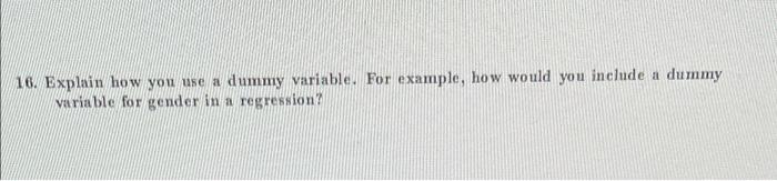 Solved 16 Explain How You Use A Dummy Variable For Chegg