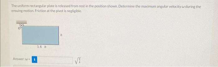 Solved The uniform rectangular plate is released from rest | Chegg.com