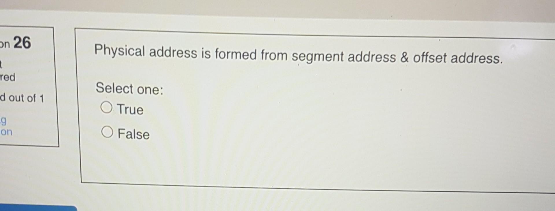 Solved Physical address is formed from segment address \& | Chegg.com