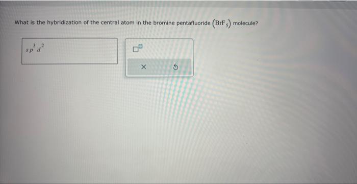 Solved What is the hybridization of the central atom in the | Chegg.com