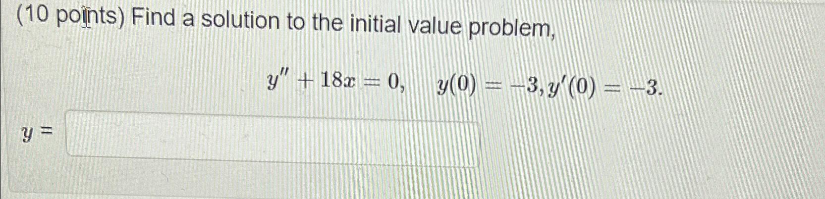 Solved (10 ﻿points) ﻿Find a solution to the initial value | Chegg.com