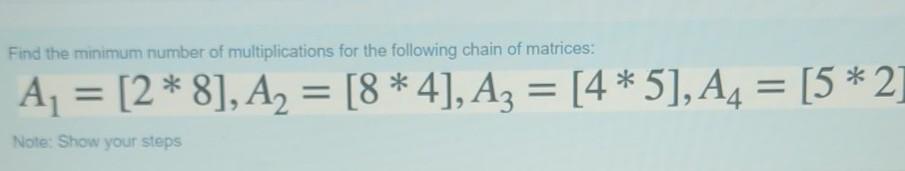 Solved Find the minimum number of multiplications for the | Chegg.com