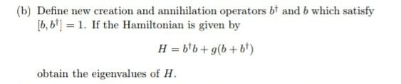 Solved (b) Define new creation and annihilation operators bt | Chegg.com