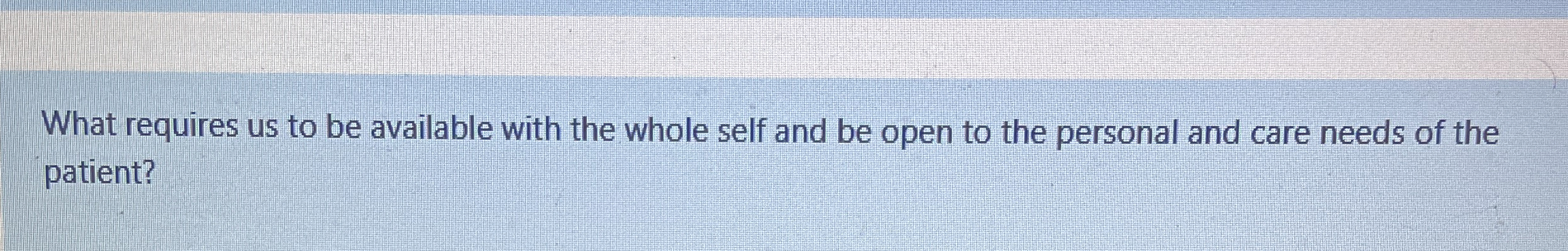 Solved What requires us to be available with the whole self | Chegg.com