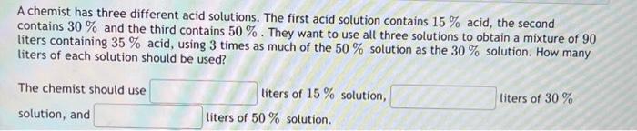 Solved A chemist has three different acid solutions. The | Chegg.com
