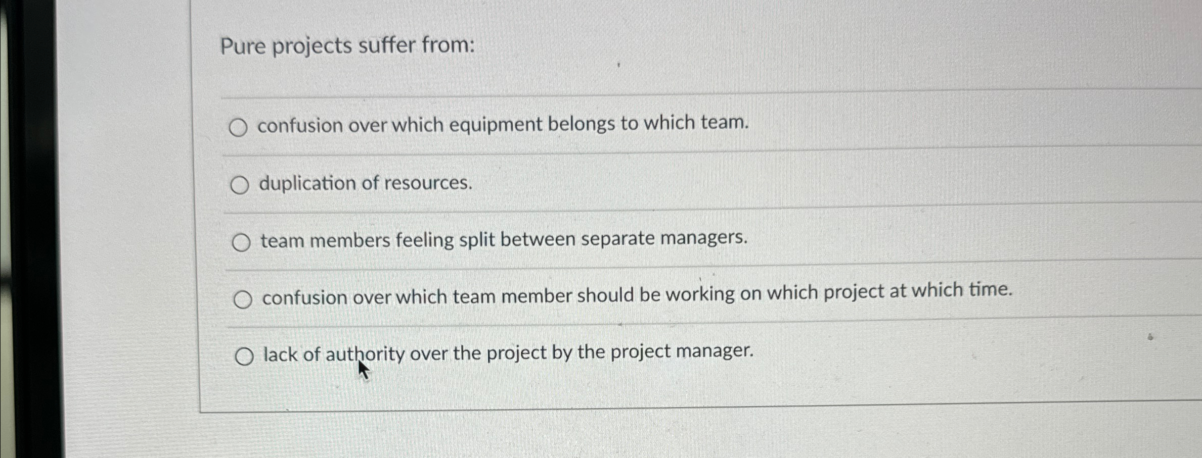 Solved Pure projects suffer from:confusion over which | Chegg.com