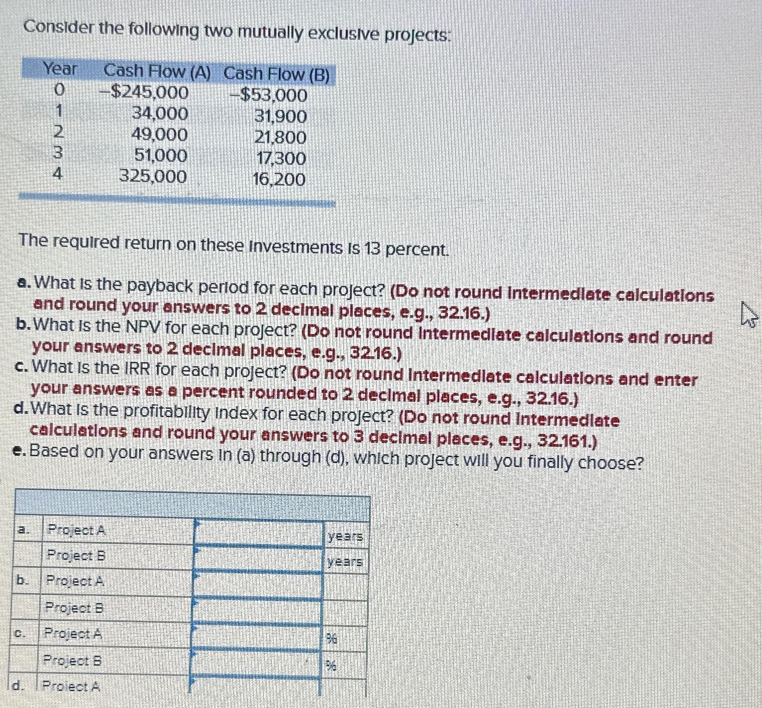 Solved Consider the following two mutually exclusive | Chegg.com