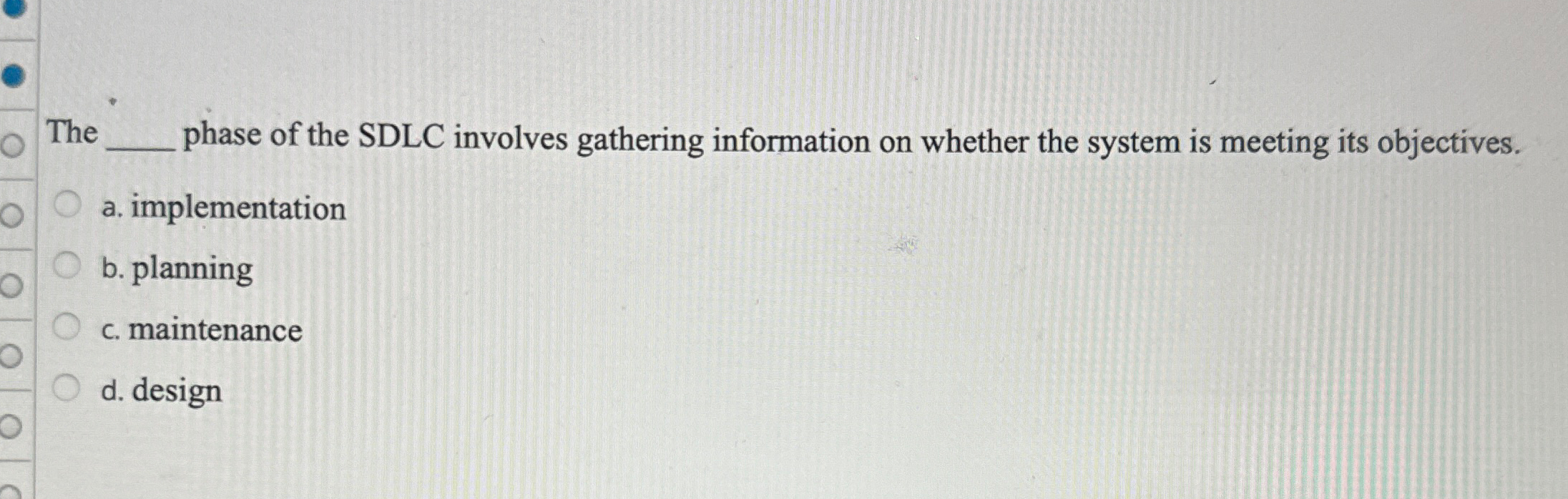 Solved The ﻿phase of the SDLC involves gathering | Chegg.com