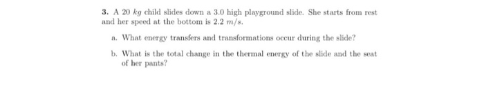 Solved 3. A 20 kg child slides down a 3.0 high playground | Chegg.com