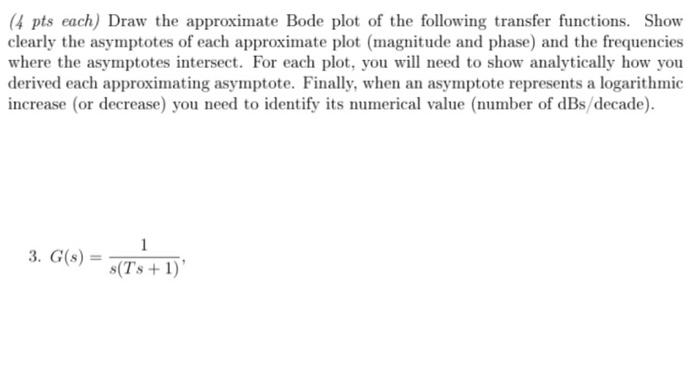 Solved (4 pts each) Draw the approximate Bode plot of the | Chegg.com