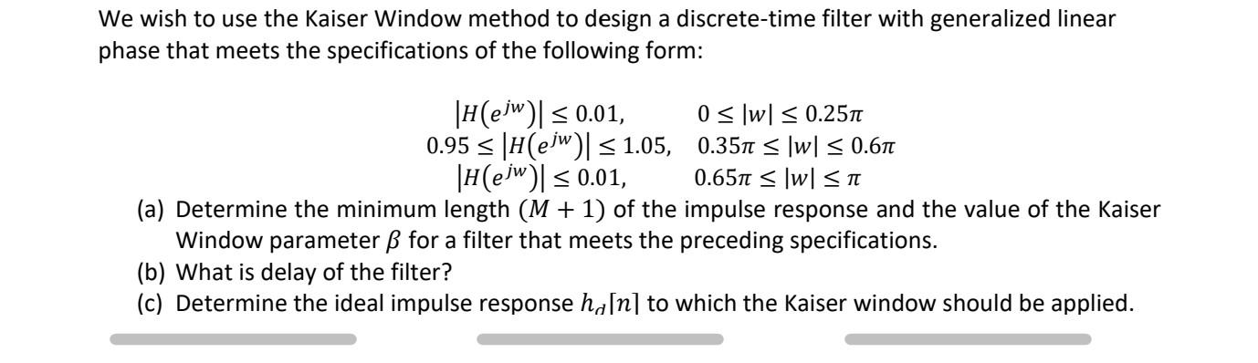 Solved We wish to use the Kaiser Window method to design a | Chegg.com