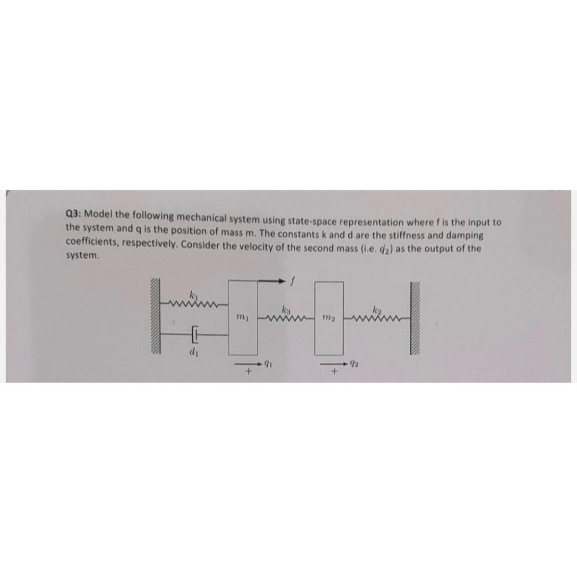 Solved Q3: Model the following mechanical system using | Chegg.com