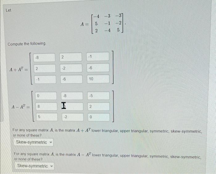 A=⎣⎡−452−3−1−4−3−25⎦⎤ Compute the following. For any | Chegg.com
