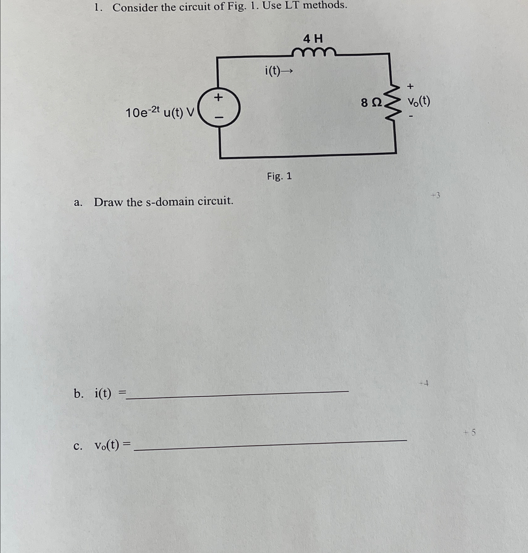 Solved Consider the circuit of Fig. 1. ﻿Use LT methods.a. | Chegg.com