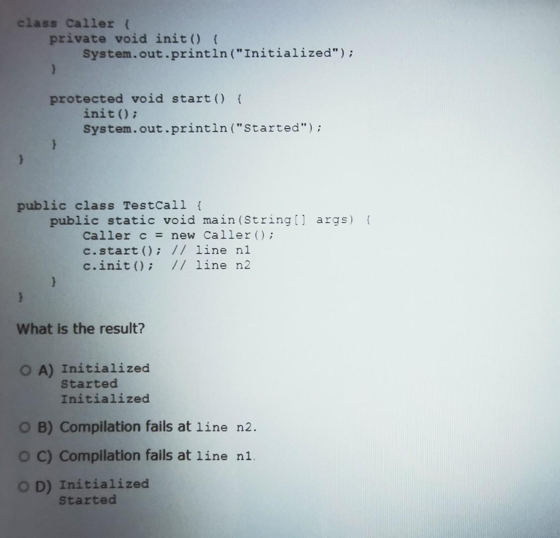 Solved What is the result? A) Initialized Started | Chegg.com