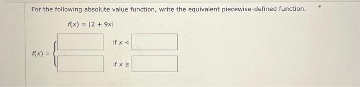 Solved For the following absolute value function, write the | Chegg.com