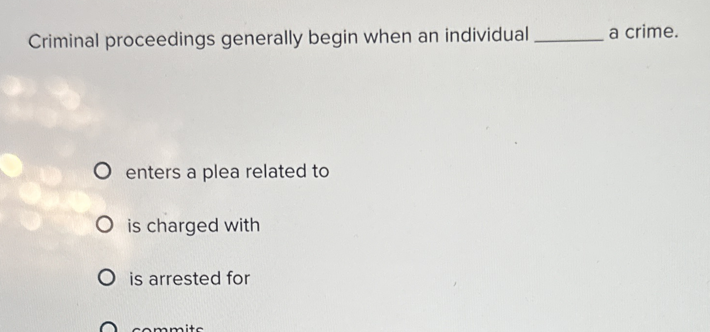 Solved Criminal proceedings generally begin when an | Chegg.com
