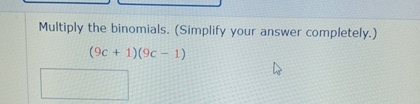 Solved Multiply the binomials. (Simplify your answer | Chegg.com
