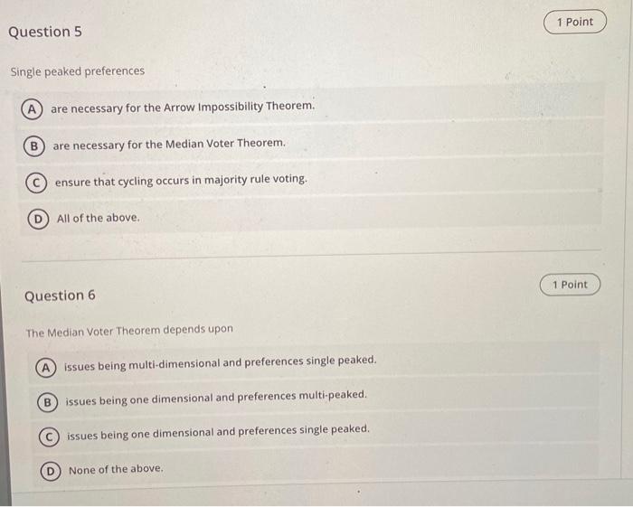 Solved 1 Point Question 5 Single peaked preferences are | Chegg.com