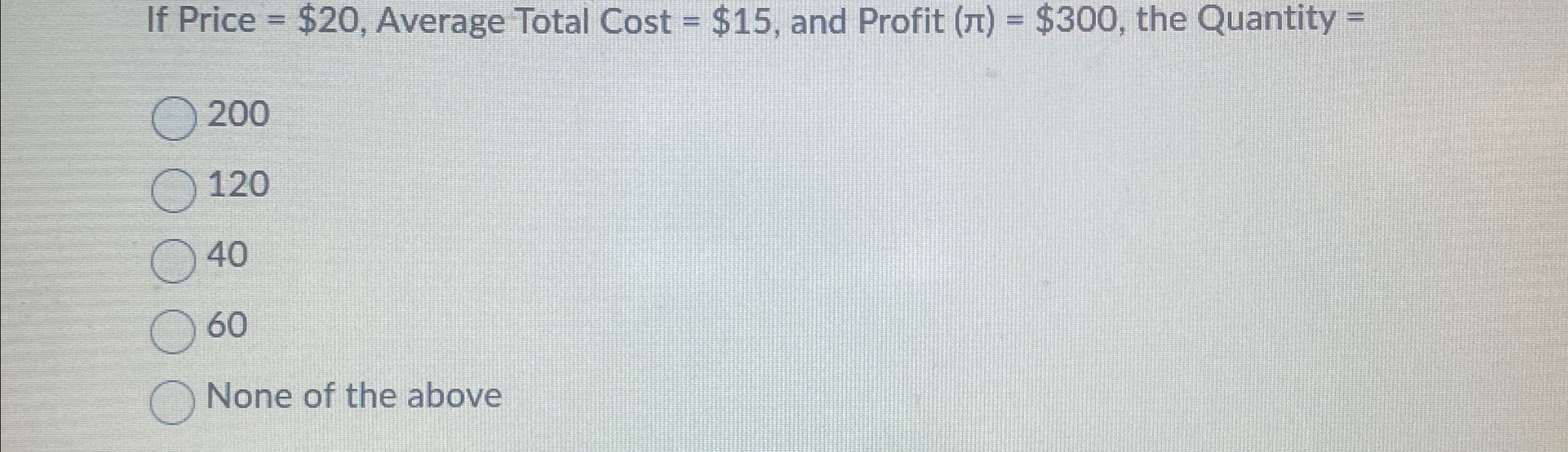 Solved If Price =$20, ﻿Average Total Cost =$15, ﻿and Profit | Chegg.com