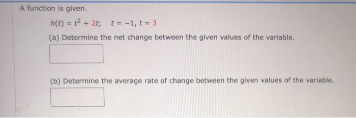 Solved A function is given. h(t) = 2 + 2t; t = -1, t = 3 (a) | Chegg.com