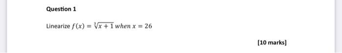 Solved Linearize f(x)=3x+1 when x=26 [10 marks] | Chegg.com