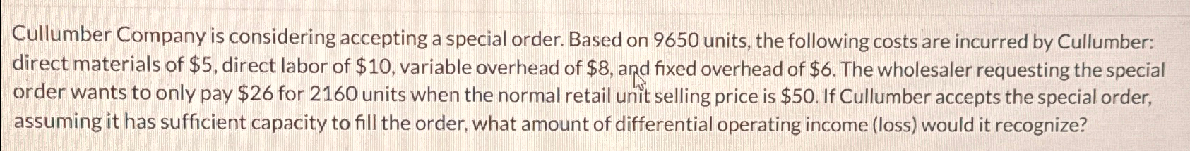 Solved Cullumber Company is considering accepting a special | Chegg.com