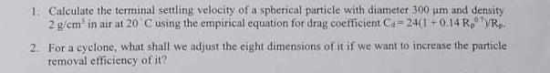 Solved 1. Calculate the terminal settling velocity of a | Chegg.com