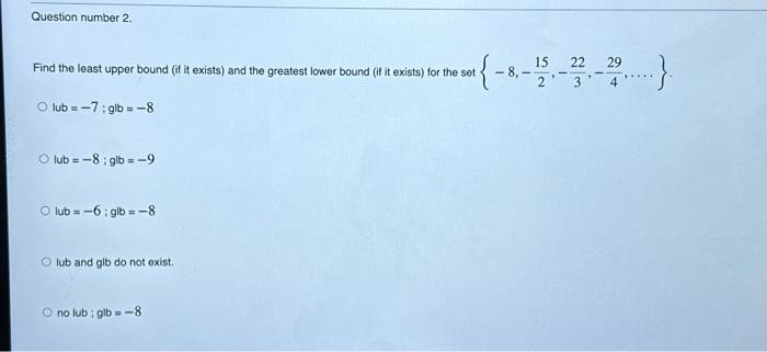 Solved Find the least upper bound (it it exists) and the | Chegg.com