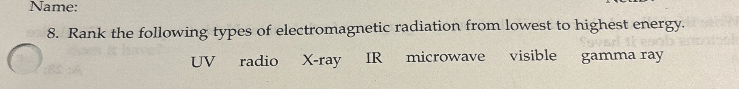 Solved Name:Rank the following types of electromagnetic | Chegg.com