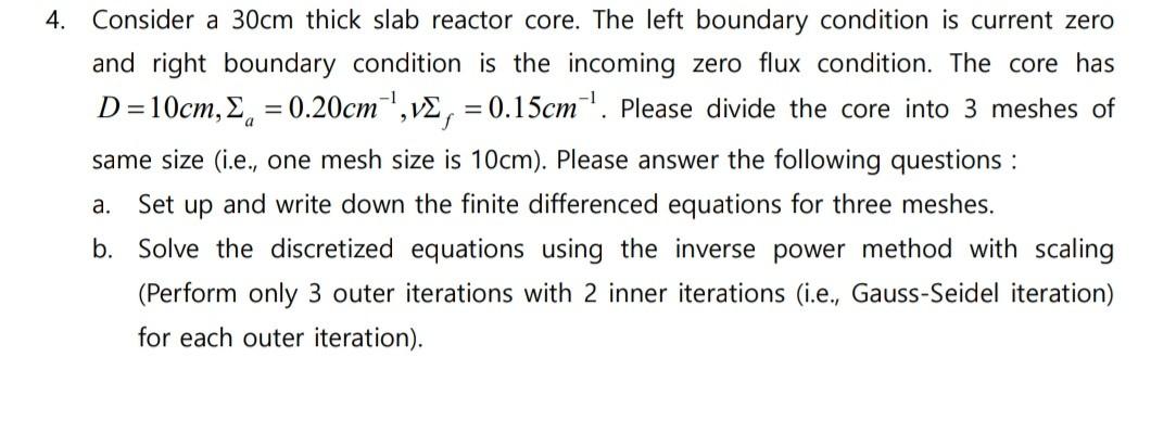 4. Consider a 30cm thick slab reactor core. The left | Chegg.com