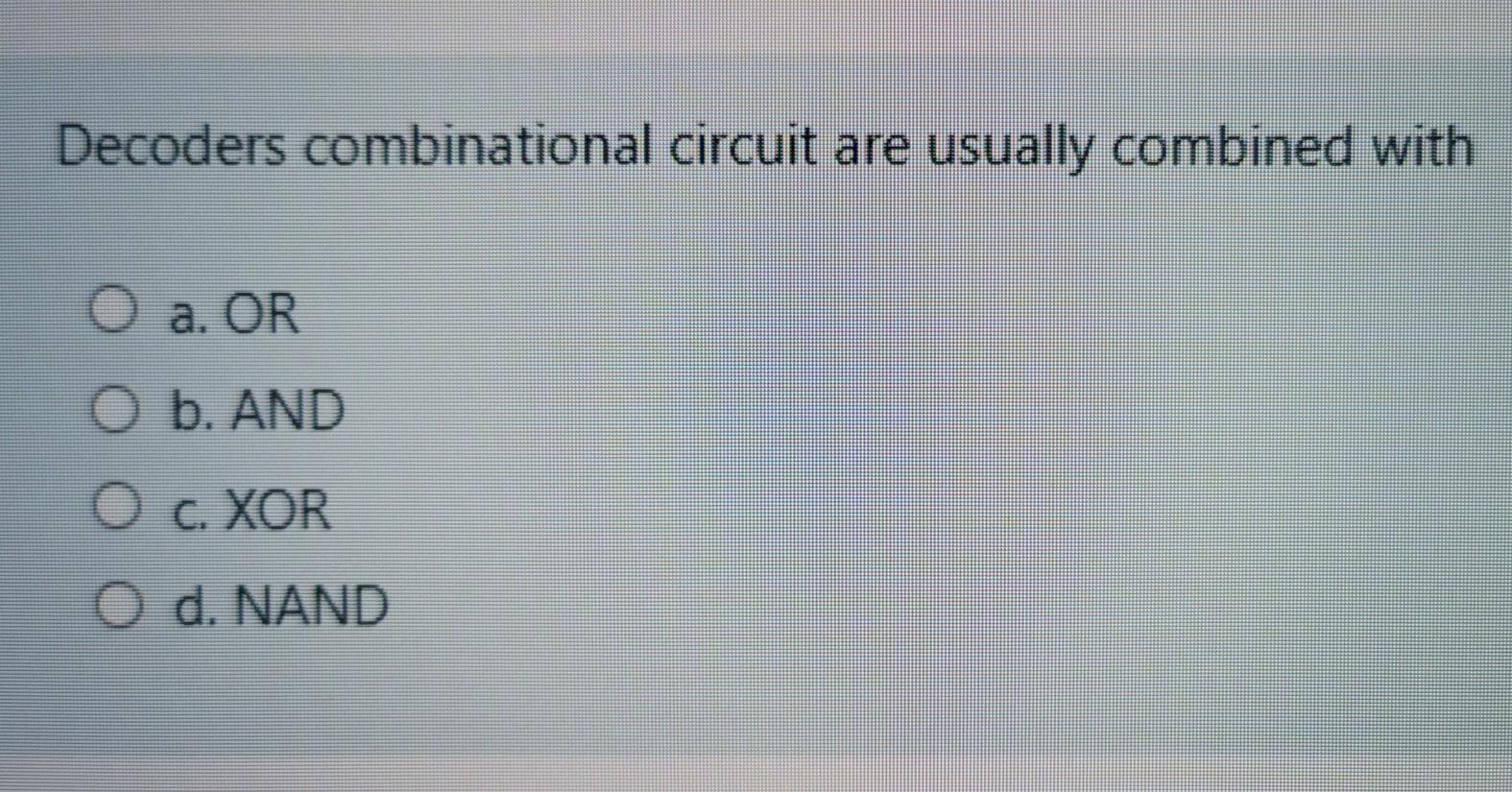 Solved Decoders combinational circuit are usually combined | Chegg.com