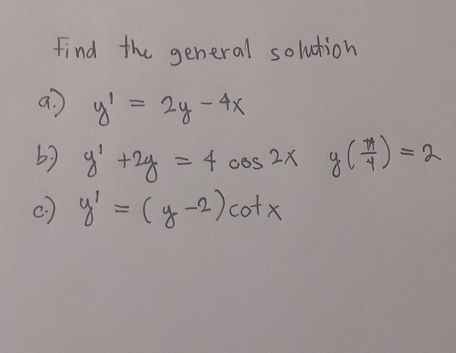 Solved find the general solution a.) y' = 2y - 4x b) y' +2y | Chegg.com