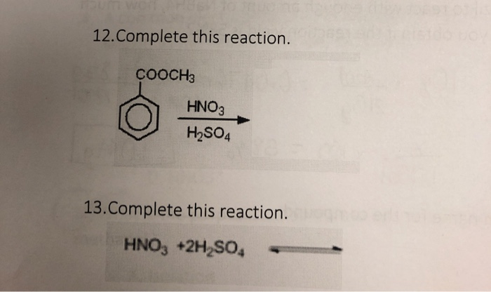 Solved 12.Complete this reaction. соосна HNO3 H2SO4 13. | Chegg.com
