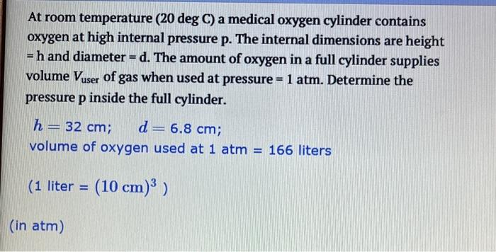 Solved At room temperature (20degC ) a medical oxygen | Chegg.com