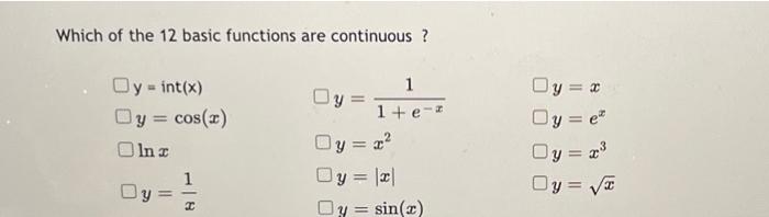 Solved Which of the 12 basic functions are continuous ? | Chegg.com