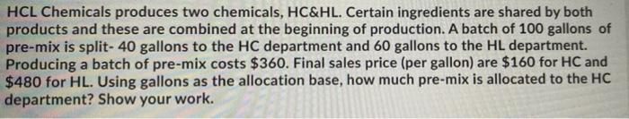 Solved HCL Chemicals produces two chemicals, HC&HL. Certain | Chegg.com