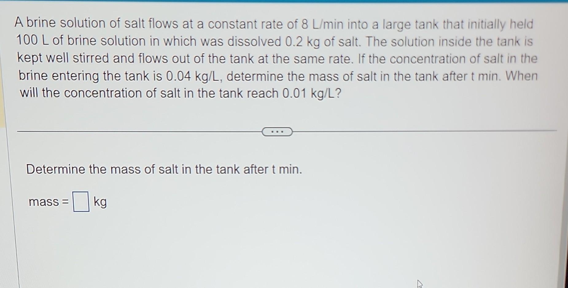 Solved A brine solution of salt flows at a constant rate of | Chegg.com