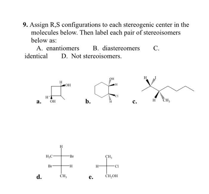 Solved 9. Assign R,S configurations to each stereogenic | Chegg.com