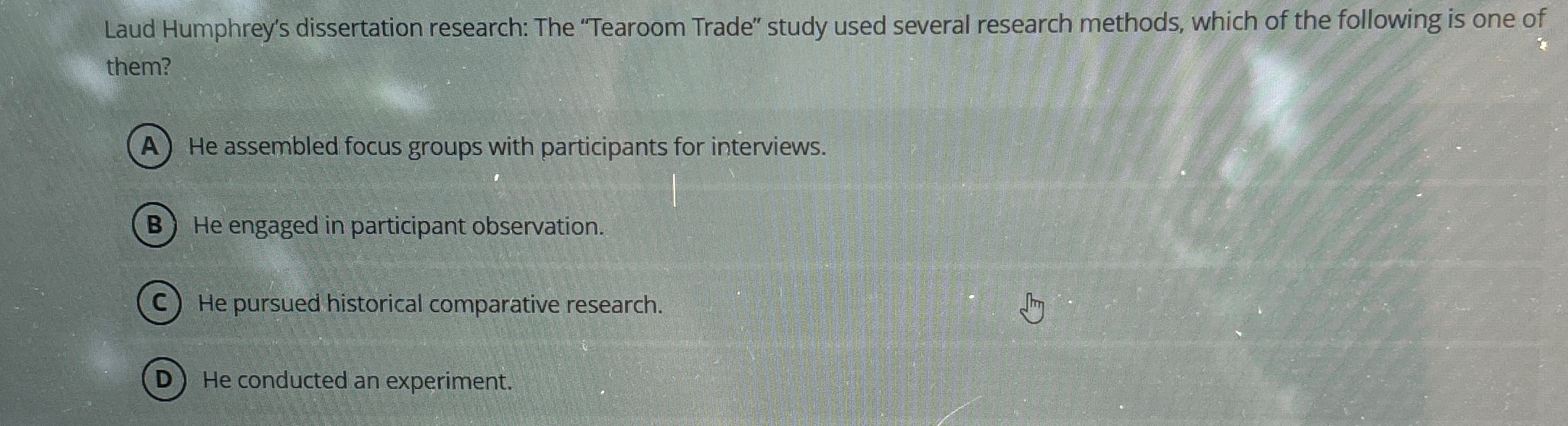 Solved Laud Humphrey's dissertation research: The "Tearoom | Chegg.com