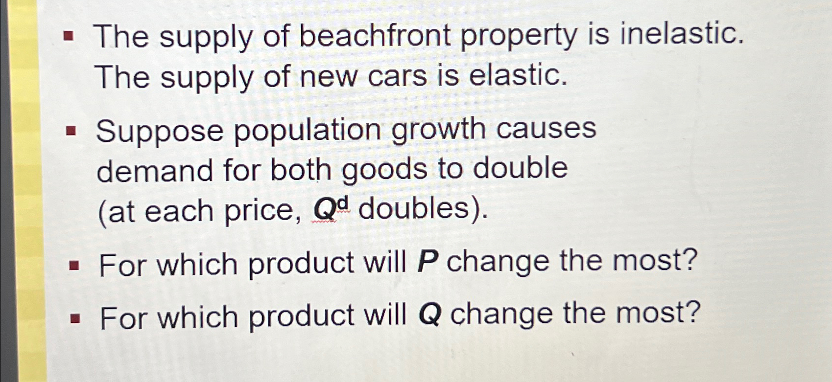 Solved The supply of beachfront property is inelastic. The | Chegg.com