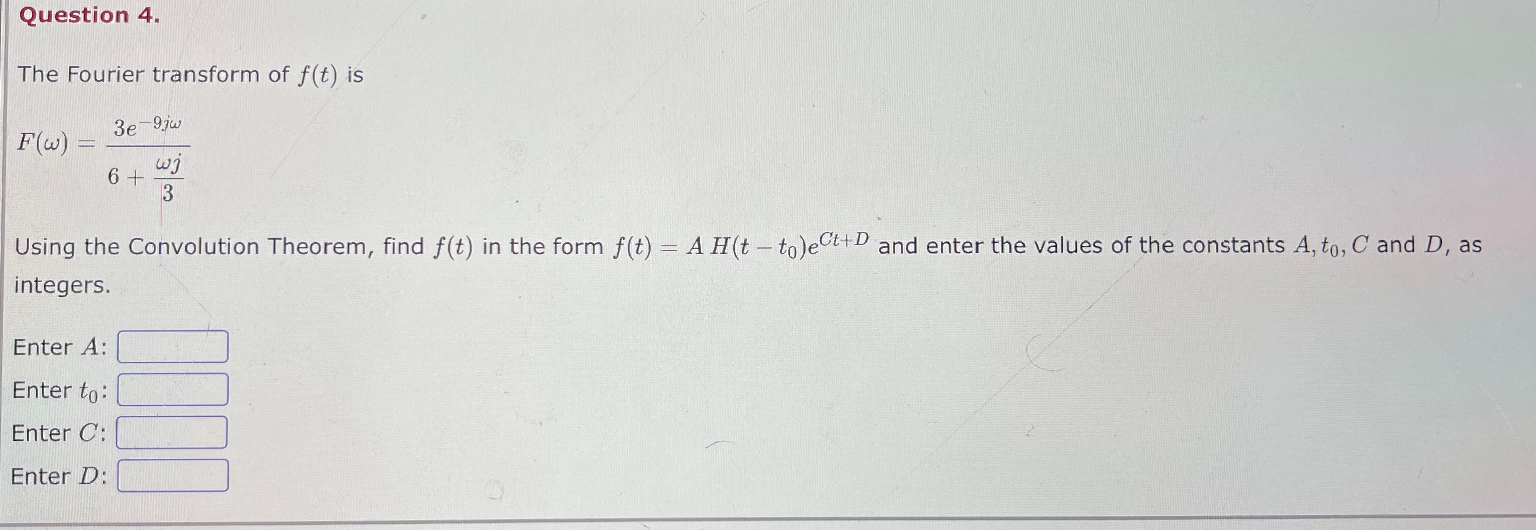 Solved Question 4.The Fourier transform of f(t) | Chegg.com