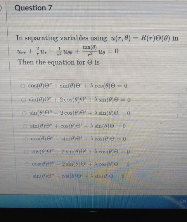 Solved Question 7 In separating variables using ur, 0) = | Chegg.com