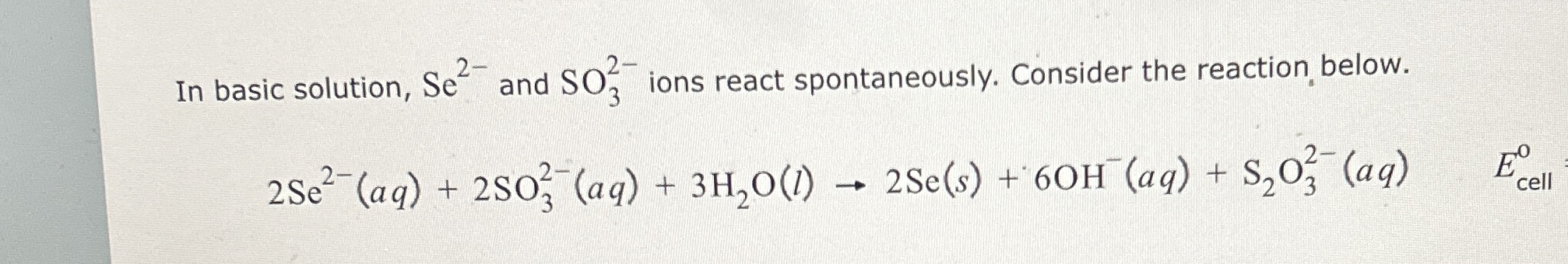 Solved In basic solution, Se2- ﻿and SO32- ﻿ions react | Chegg.com